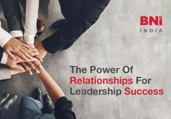 The Power Of Relationships For Leadership Success - Networking for ...