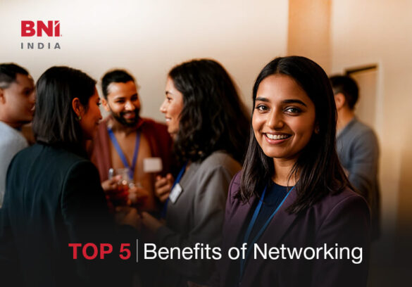 TOP 5 Benefits of Networking - Networking for Business | Tips | Skills | News - BNI India ...